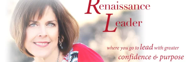 Renaissance Leader – inspiring confidence and purpose through great ...